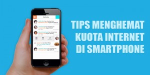 Cara Ampuh Menghemat Data Kuota Internet di Smartphone