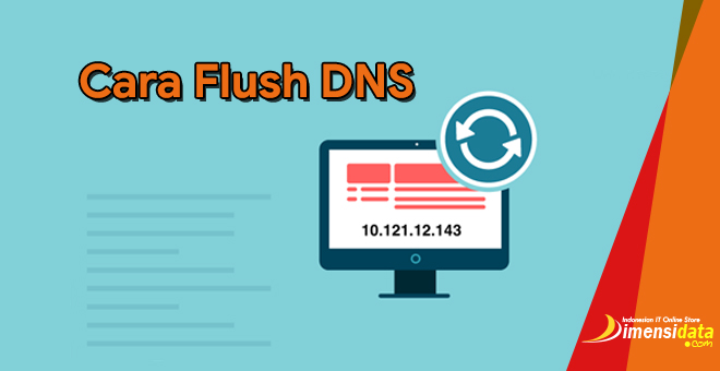 Cara Mudah Flush DNS di Windows 7, 8, 10 dengan CMD
