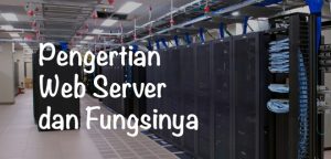 Pengertian Web Server, Contoh dan Fungsinya - Blog DimensiData