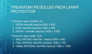 Perbedaan Resolusi XGA, WXGA, dan SVGA Pada Proyektor